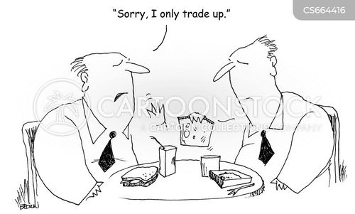 Only Trade Up Cartoons and Comics - funny pictures from CartoonStock